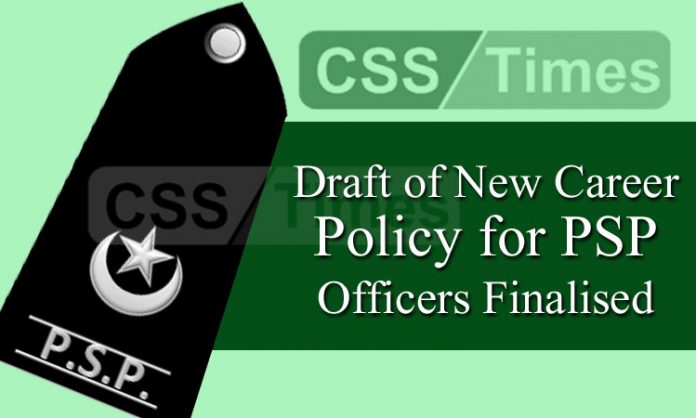 Draft of New Career Policy for PSP Officers Finalised – CSS Times